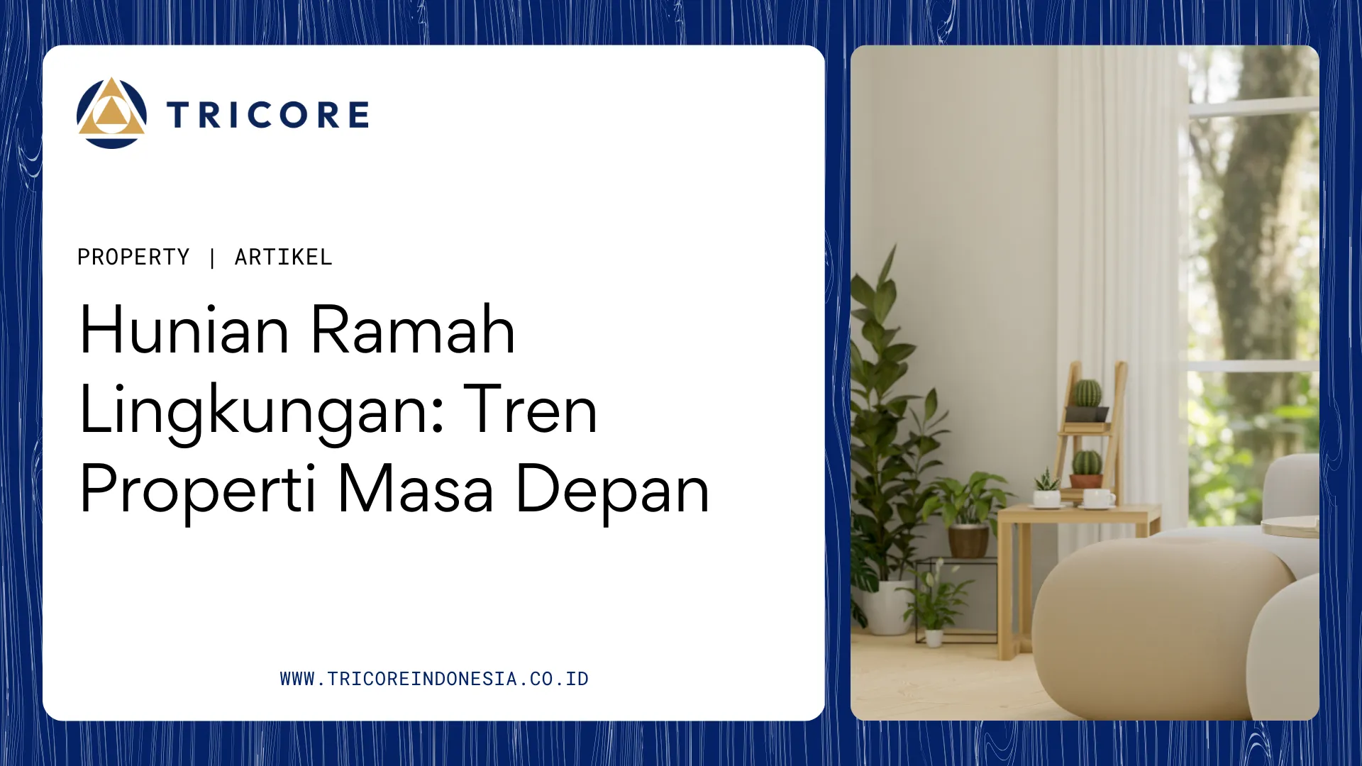 Hunian Ramah Lingkungan: Tren Properti Masa Depan - Tricore Indonesia