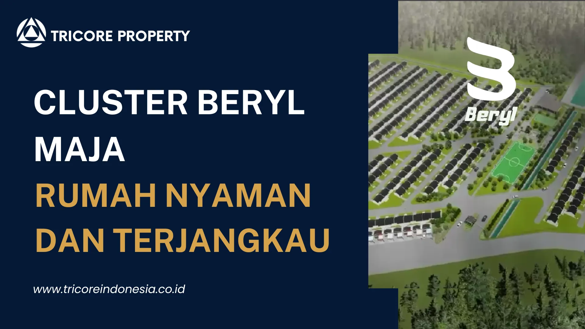 Cluster Beryl Maja – Rumah Nyaman dan Terjangkau - Tricore Indonesia