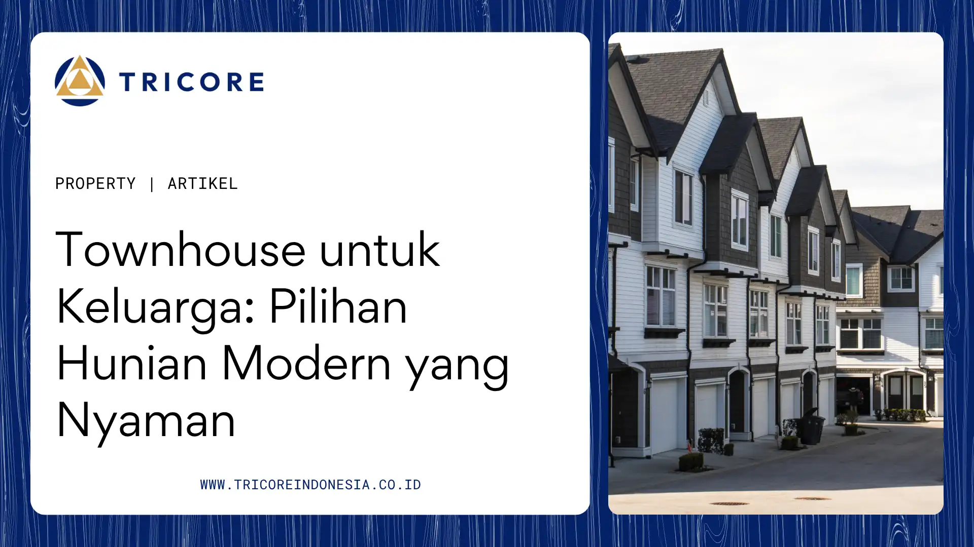 Townhouse untuk Keluarga: Pilihan Hunian Modern yang Nyaman - Tricore ...