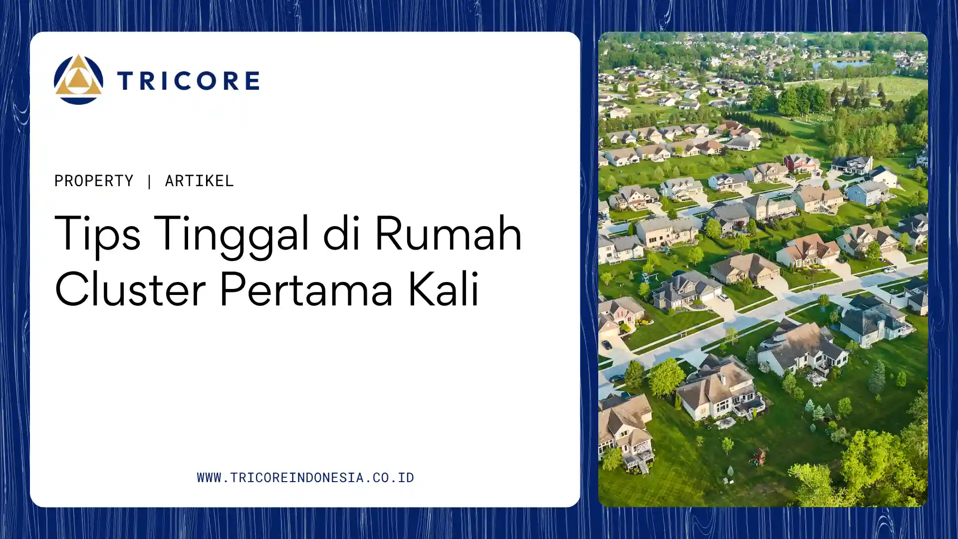Tips Tinggal di Rumah Cluster Pertama Kali - Tricore Indonesia